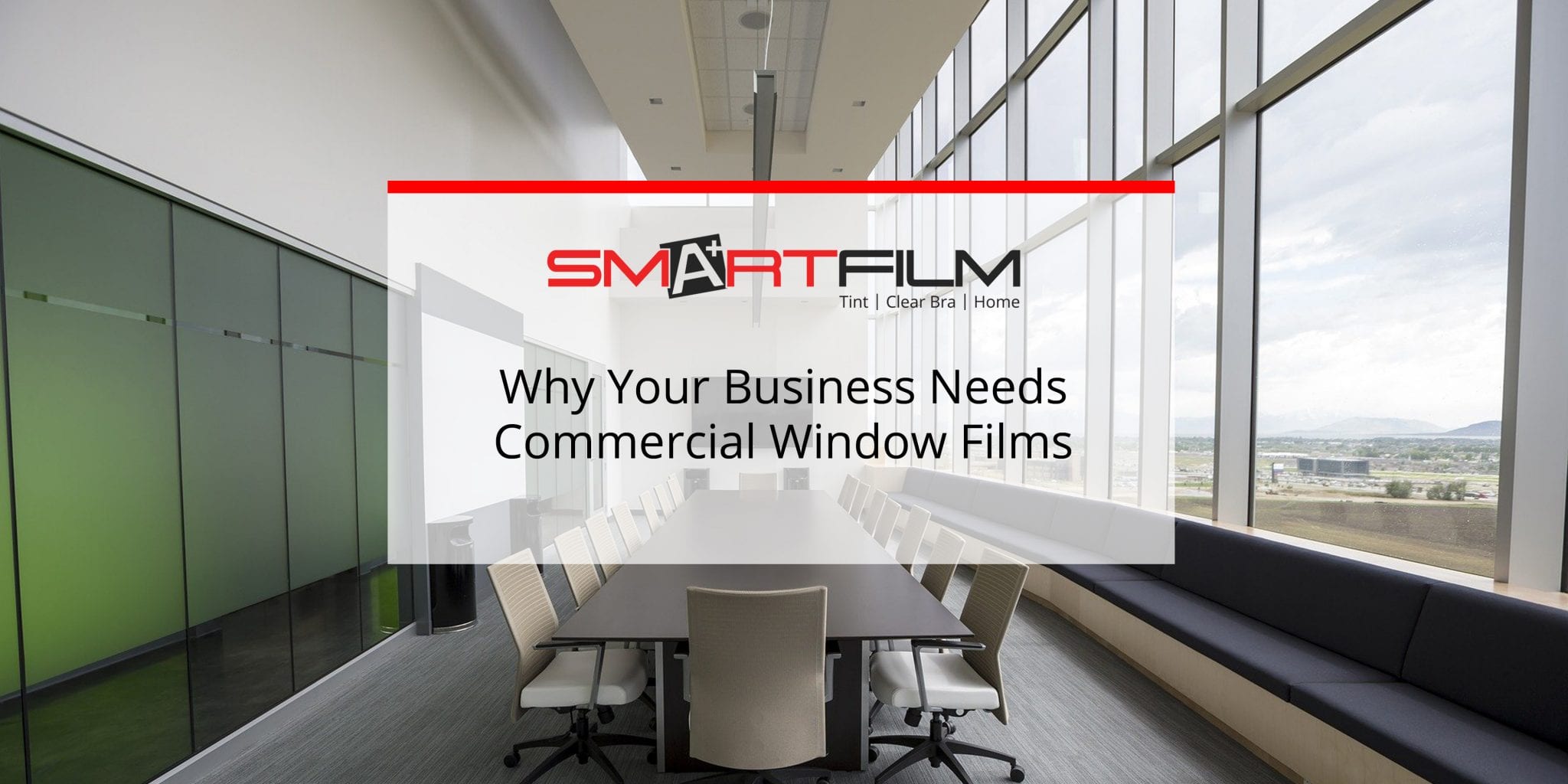Why Your Business Needs Commercial Window Films | Blog | Smartfilm